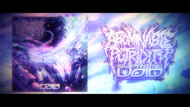 ABOMINABLE PUTRIDITY - SUPREME VOID [OFFICIAL LYRIC VIDEO] (2018) SW ...